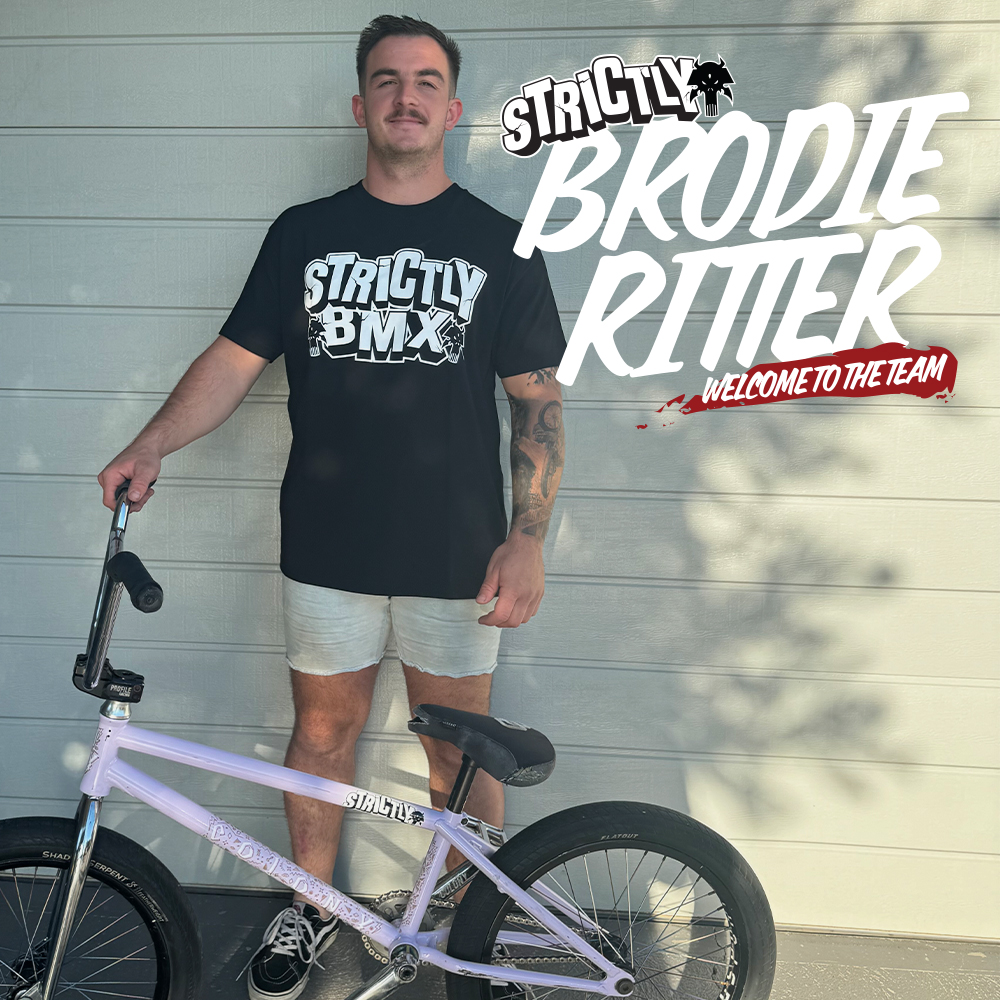 Welcome To The Strictly BMX Team / Brodie Ritter